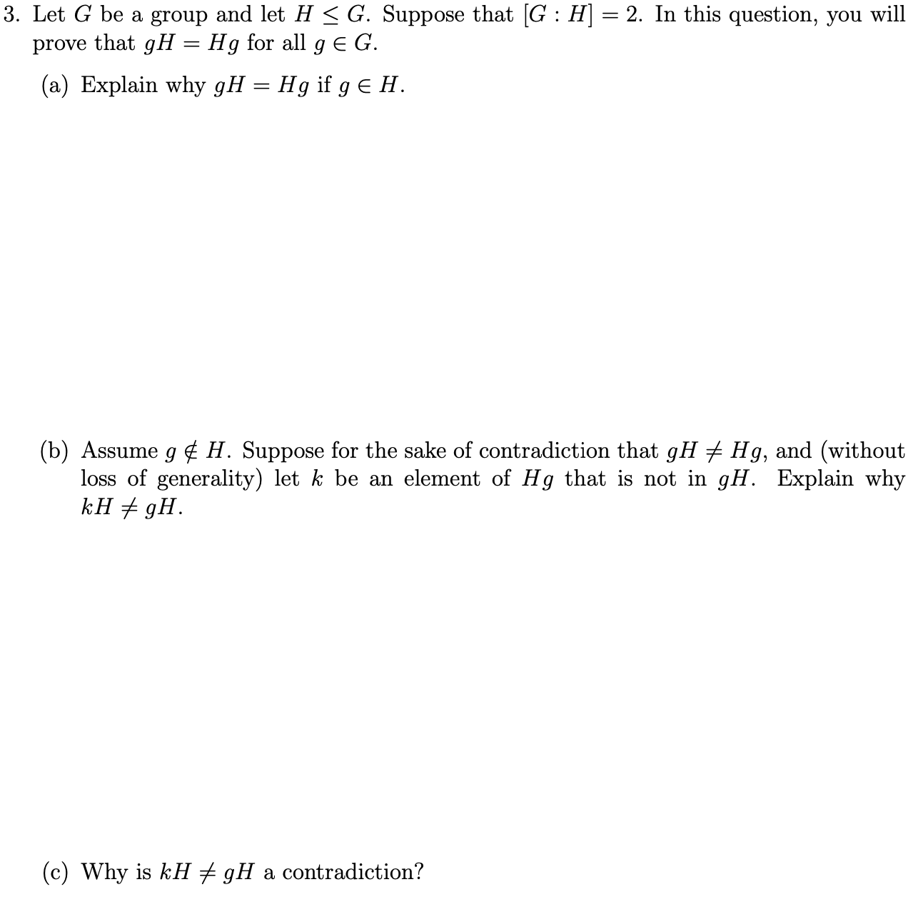 Solved Let G ﻿be a group and let H≤G. ﻿Suppose that [G:H]=2. | Chegg.com