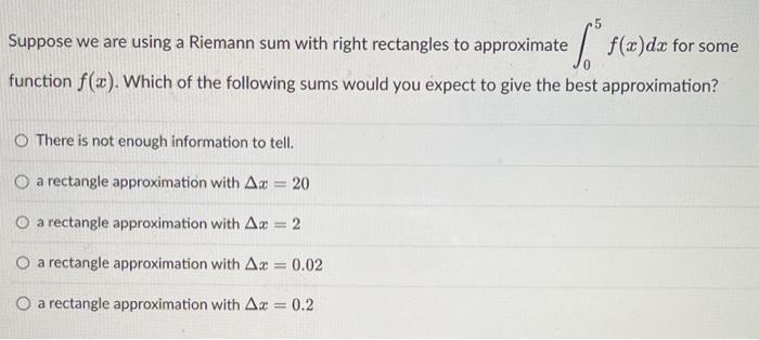 Solved Suppose we are using a Riemann sum with right | Chegg.com