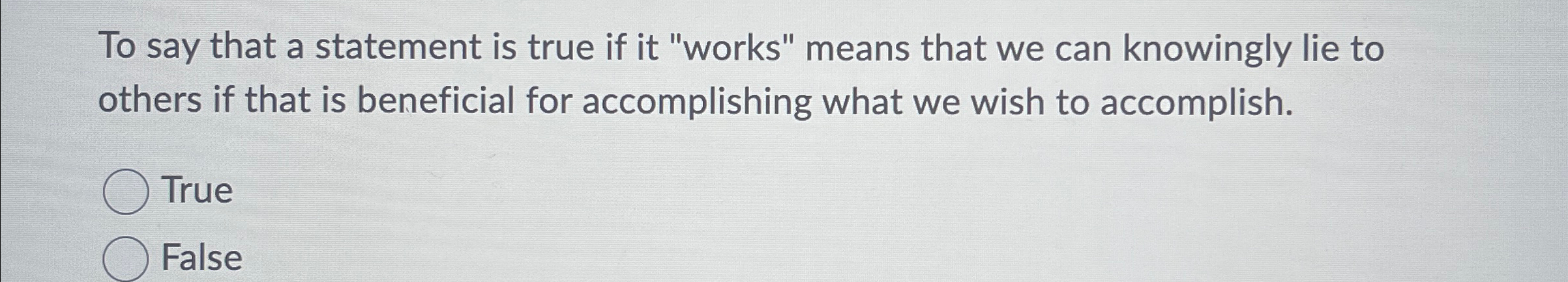 To say that a statement is true if it "works" means | Chegg.com
