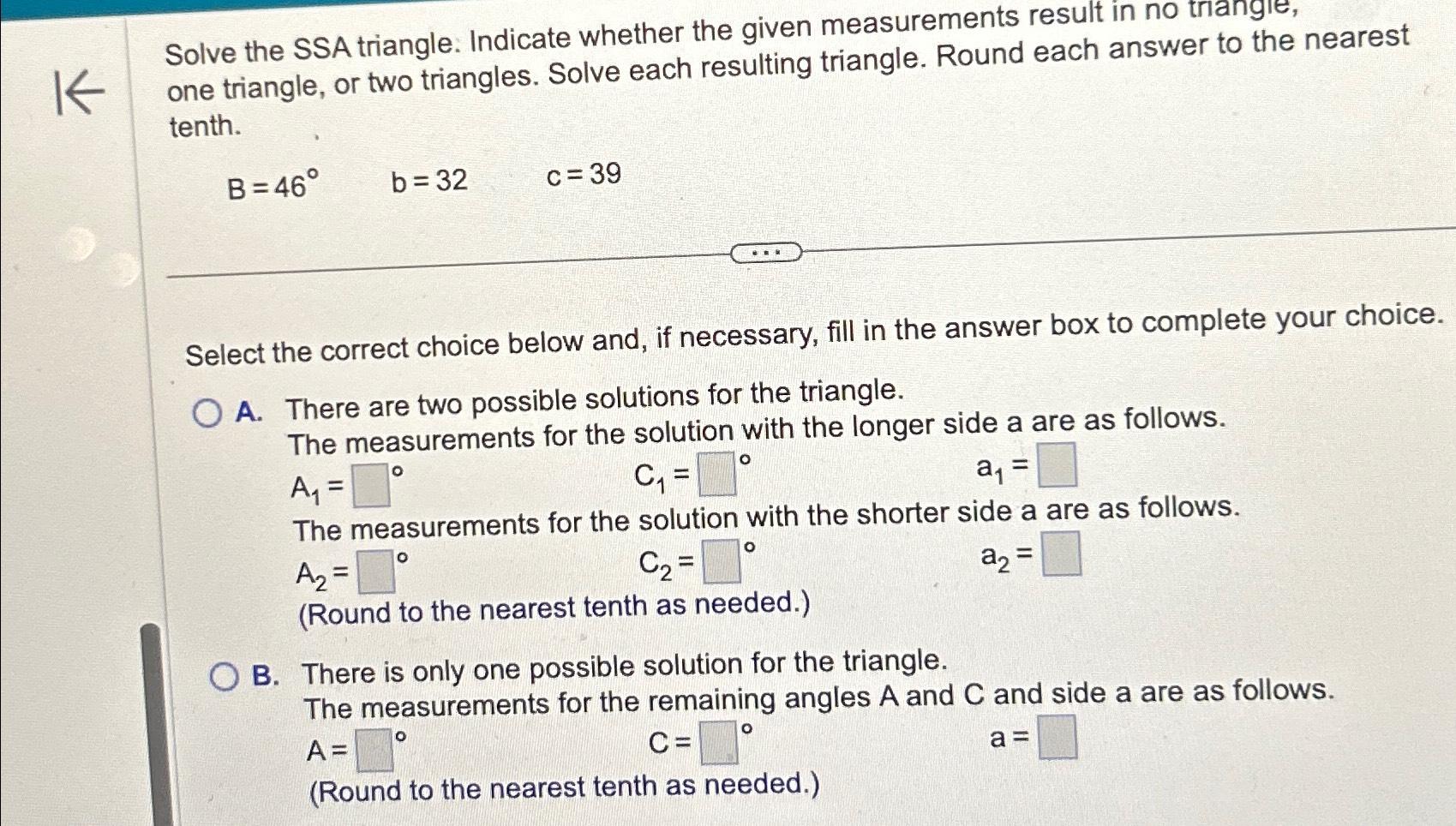 Solved Solve the SSA triangle: Indicate whether the given | Chegg.com