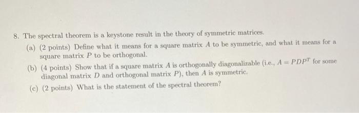 Solved 8. The spectral theorem is a keystone result in the | Chegg.com
