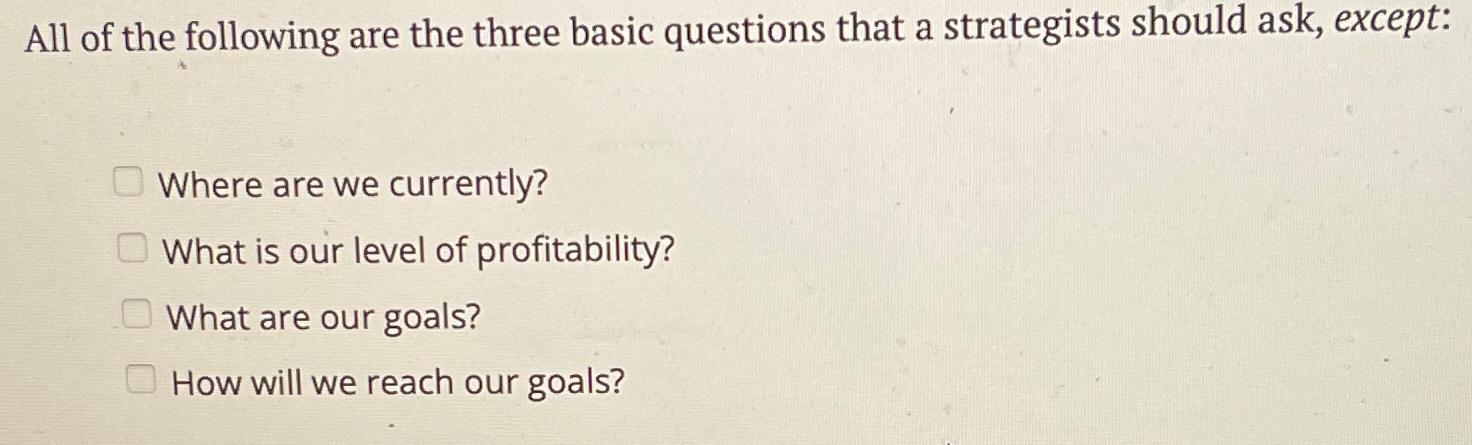 Solved All of the following are the three basic questions | Chegg.com