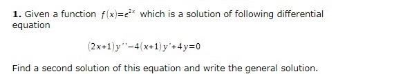 Solved 1. Given a function f(x)=e2x which is a solution of | Chegg.com