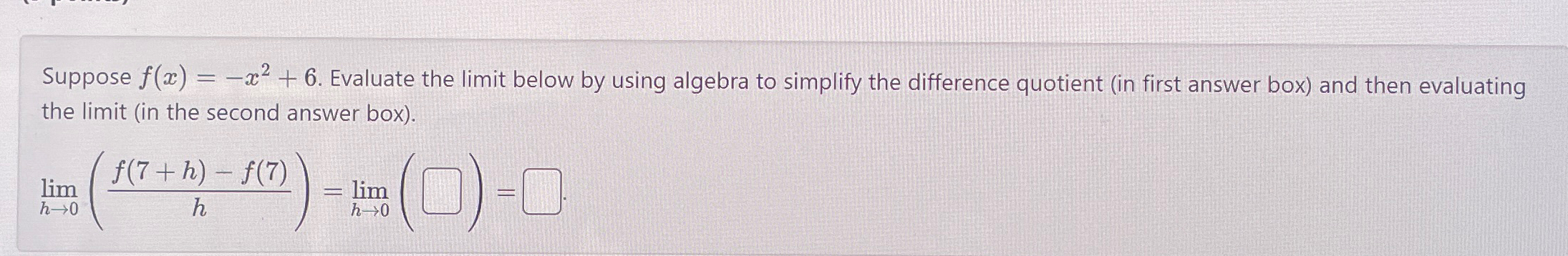 Solved Suppose f(x)=-x2+6. ﻿Evaluate the limit below by | Chegg.com