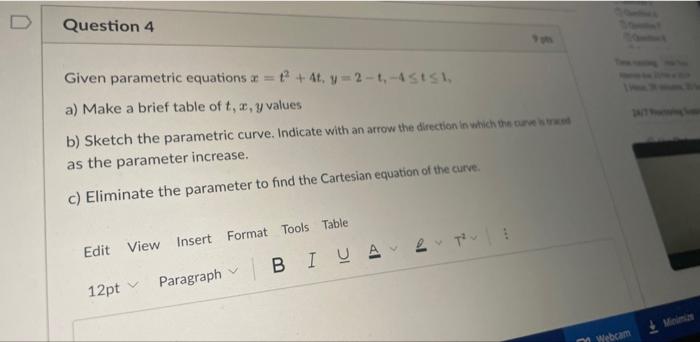 Solved Given parametric equations x=t2+4t,y=2−t,−4≤t≤1, a) | Chegg.com