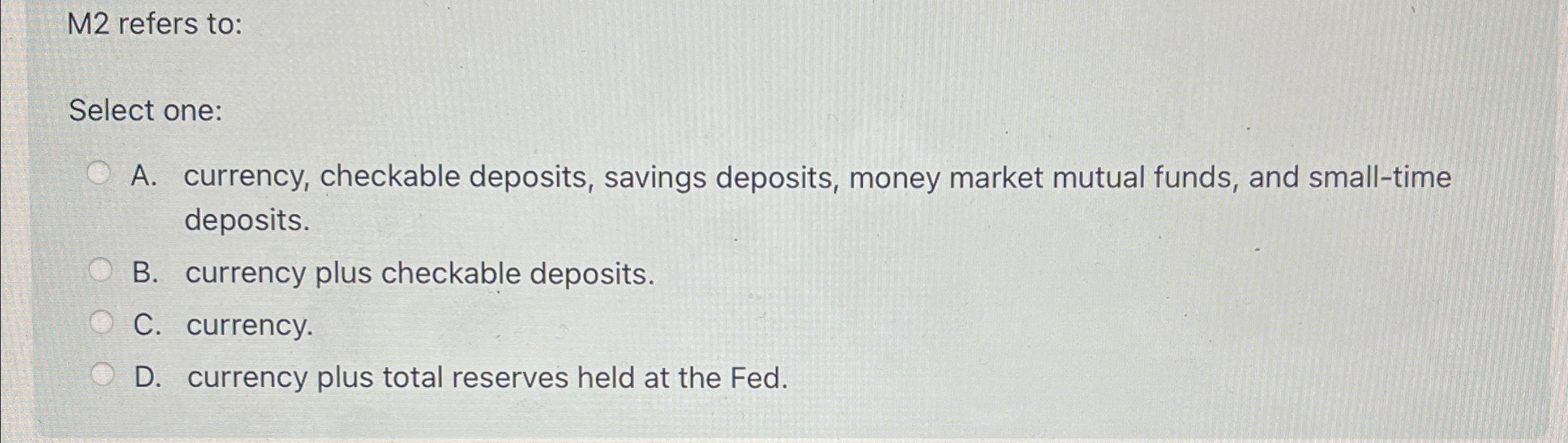 Solved M2 ﻿refers to:Select one:A. ﻿currency, checkable | Chegg.com