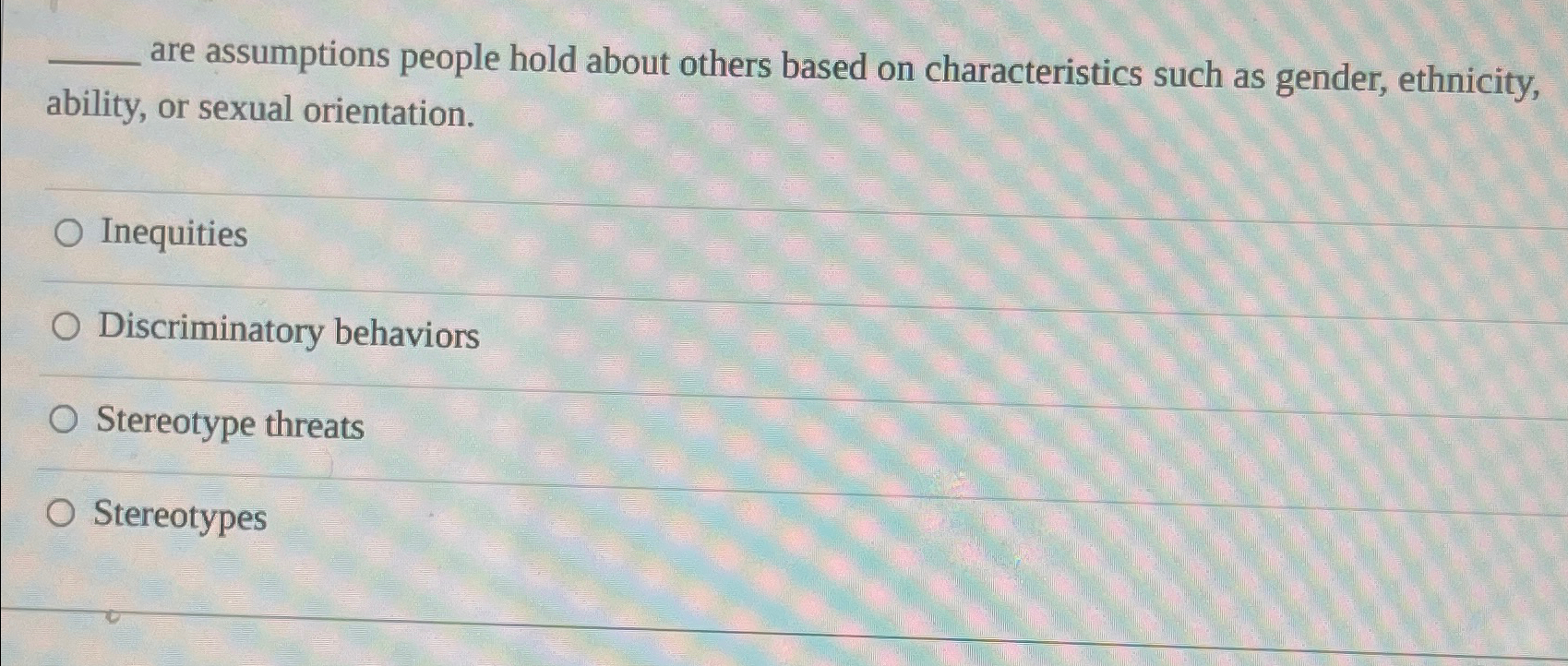 Solved are assumptions people hold about others based on | Chegg.com