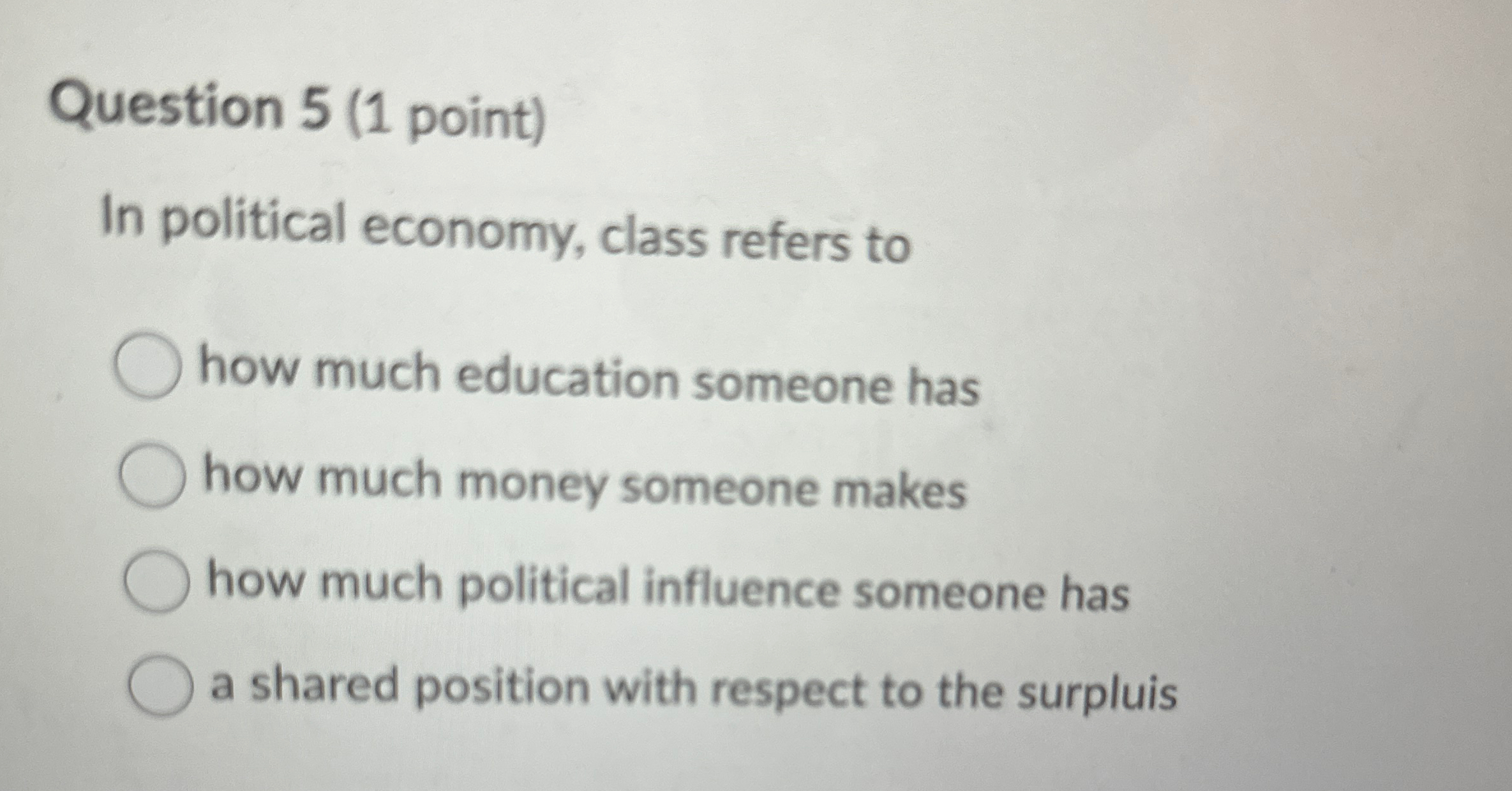 Solved Question 5 (1 ﻿point)In political economy, class | Chegg.com