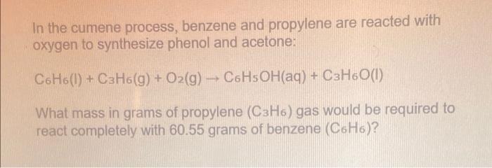 Solved In the cumene process, benzene and propylene are | Chegg.com