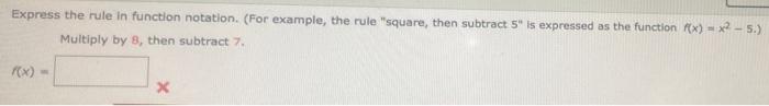 Solved Express the rule in function notation. (For example, | Chegg.com
