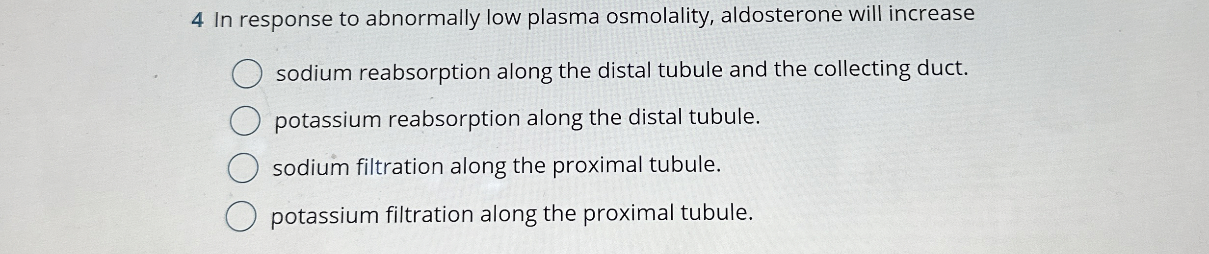 Solved 4 ﻿In response to abnormally low plasma osmolality, | Chegg.com