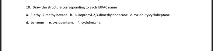 Solved 10. Draw the structure corresponding to each IUPAC | Chegg.com