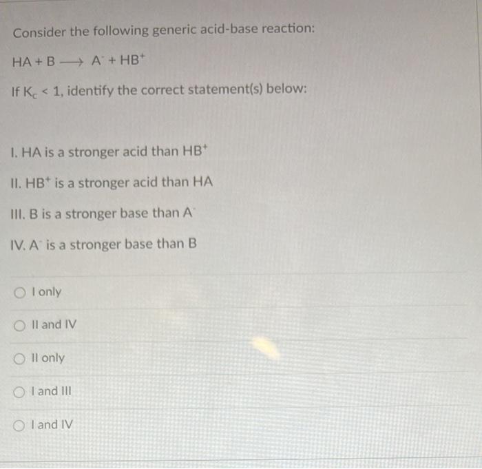 Solved Consider the following generic acid-base reaction: HA | Chegg.com
