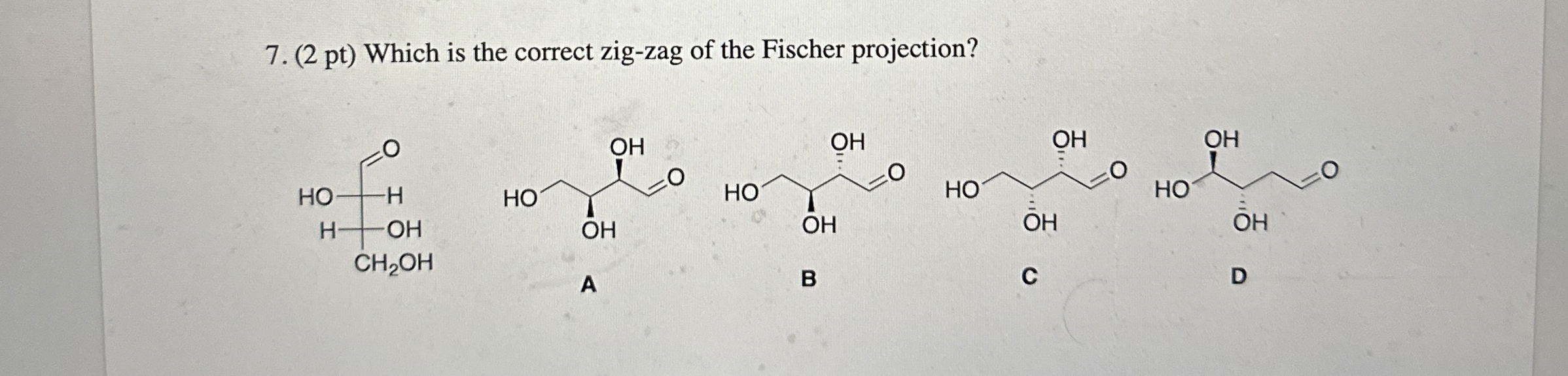 Solved (2pt) ﻿Which is the correct zig-zag of the Fischer | Chegg.com
