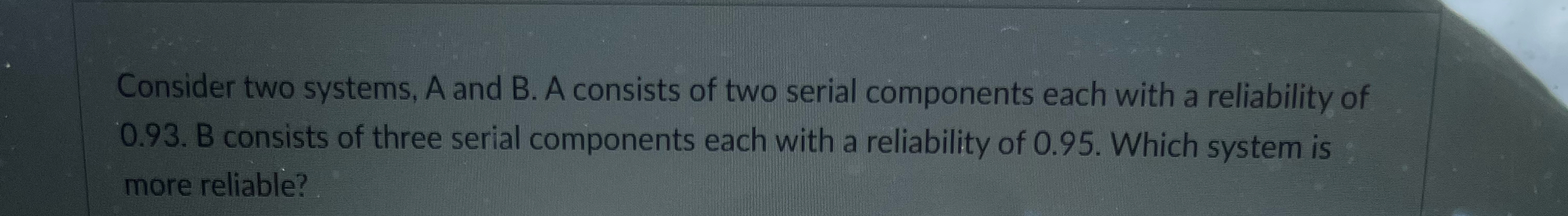 Solved Consider two systems, A and B. ﻿A consists of two | Chegg.com