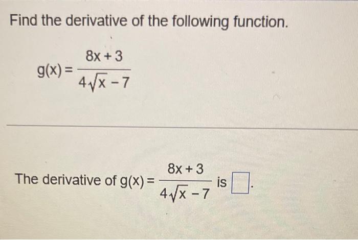 Solved Find the derivative of the following function. | Chegg.com