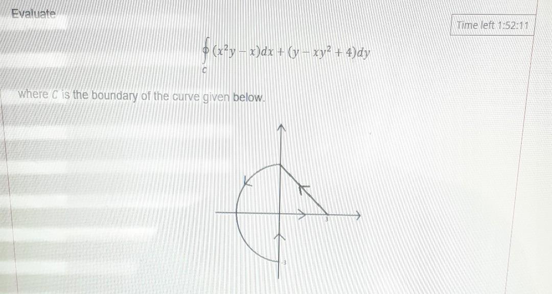 Solved Evaluate Time left 1:52:11 $ city (x2y = x) dx + (y – | Chegg.com
