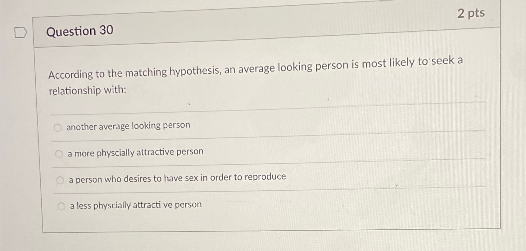 Solved 2ptsQuestion 30According to the matching hypothesis, | Chegg.com
