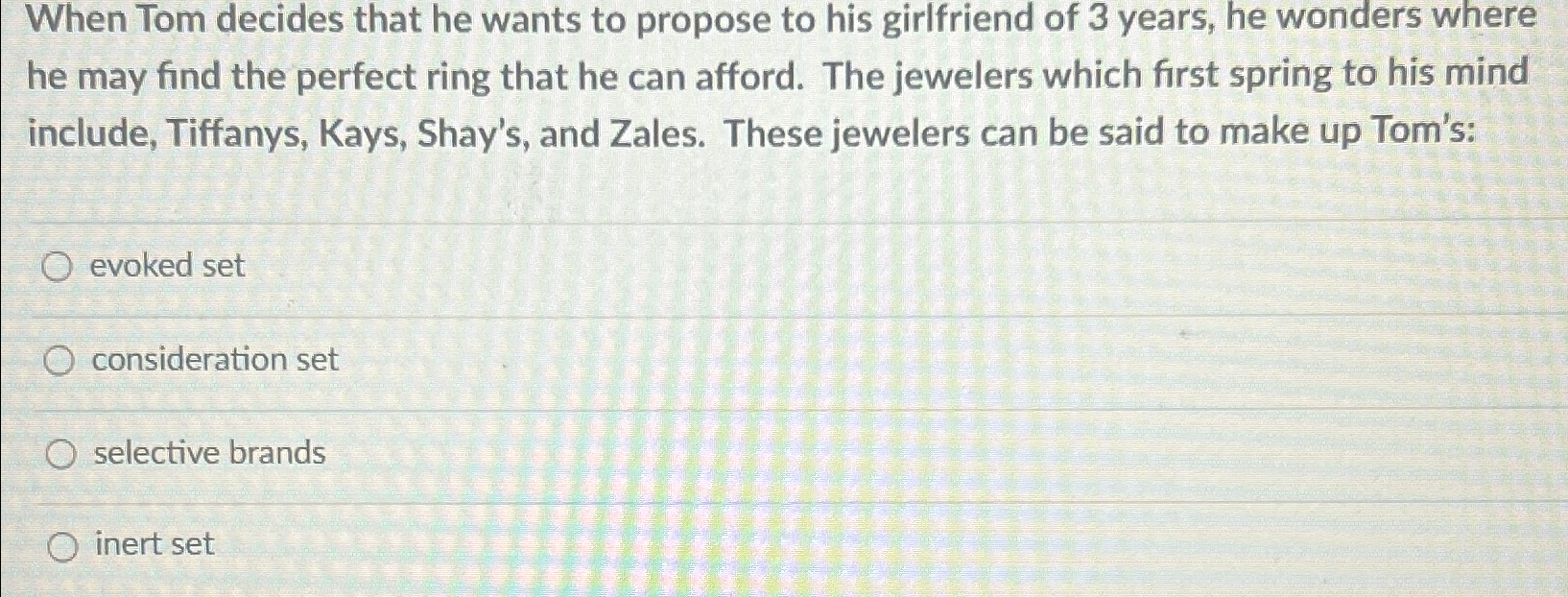 Solved When Tom decides that he wants to propose to his | Chegg.com