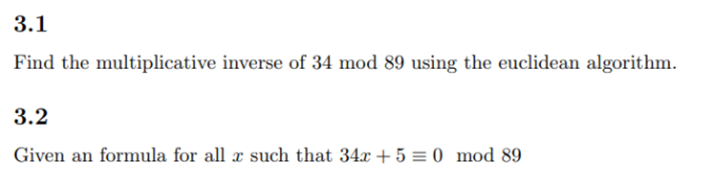 Solved Find the multiplicative inverse of 34mod89 ﻿using the | Chegg.com