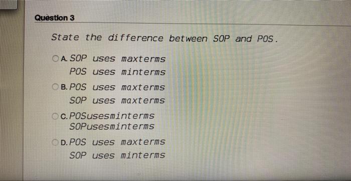 Solved State the difference between SOP and POS. A. SOP uses | Chegg.com