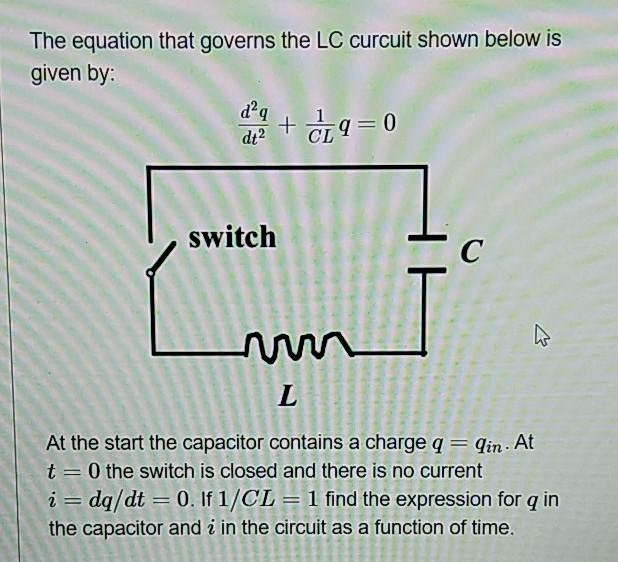 Solved The equation that governs the LC curcuit shown below | Chegg.com