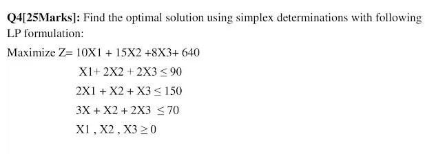 Solved Q4[25Marks]: Find the optimal solution using simplex | Chegg.com