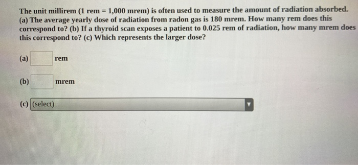 Solved The unit millirem (1 rem = 1,000 mrem) is often used | Chegg.com
