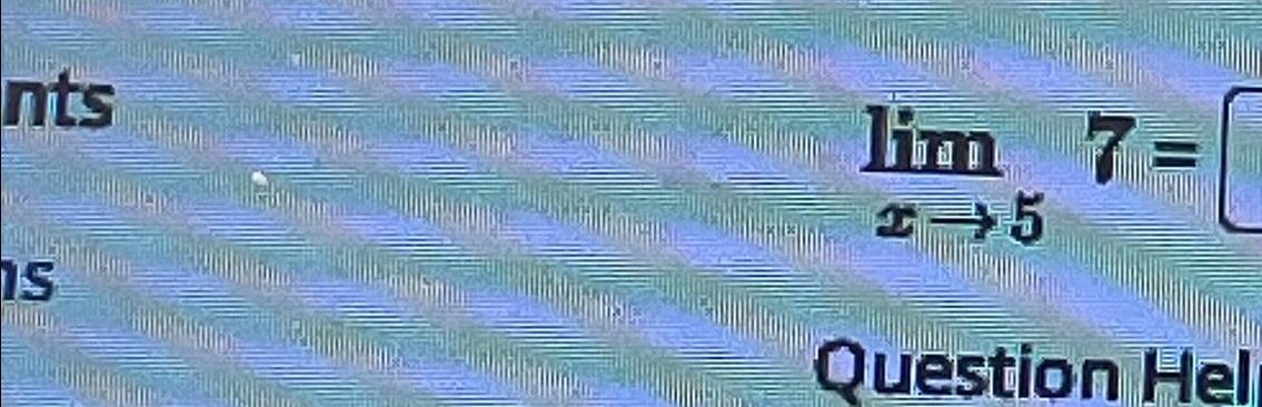 Solved limx→57=Question Hel | Chegg.com