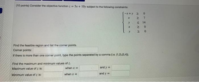 Solved (10 points) Consider the objective function z=5x+10y | Chegg.com