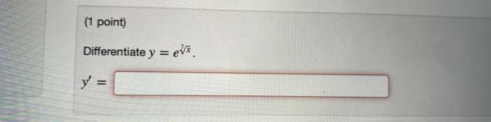 Solved (1 point) Differentiate y = evt. y = | Chegg.com