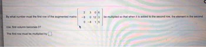 Solved By what number must the first row of the augmented | Chegg.com