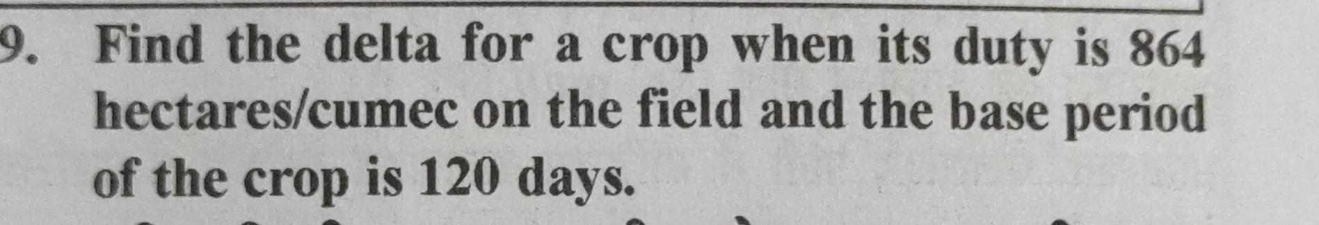 Solved Find the delta for a crop when its duty is 864 | Chegg.com