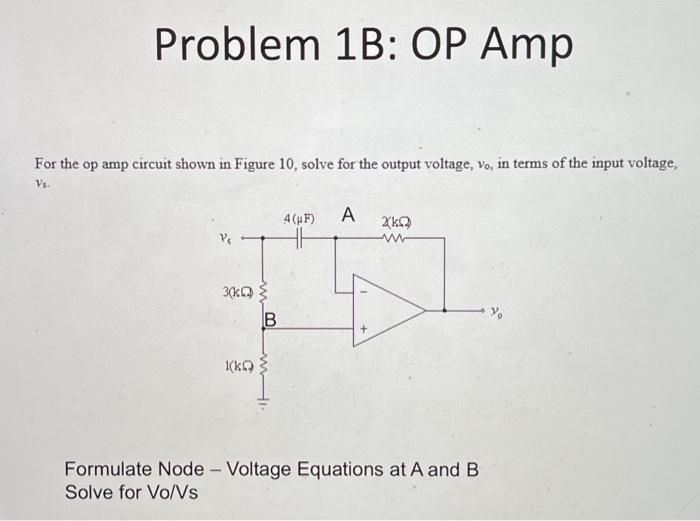Solved Problem 1B: OP Amp For the op amp circuit shown in | Chegg.com
