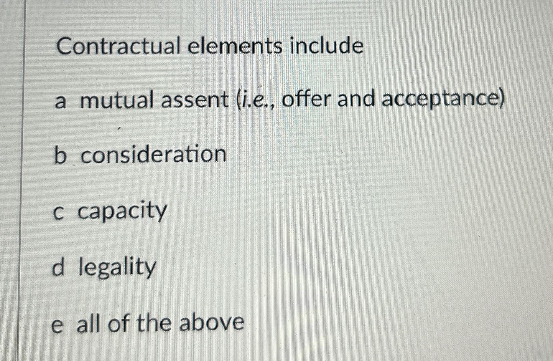 Solved Contractual elements includea mutual assent (i.e., | Chegg.com