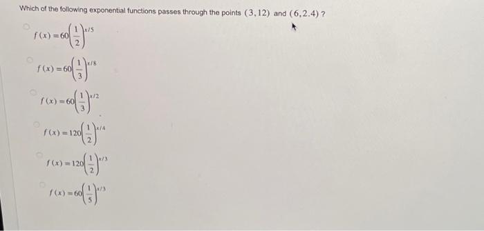 Solved Which of the following exponential functions passes | Chegg.com