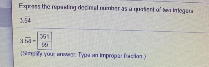 Solved Express the repeating decimal number as a quotient of | Chegg.com