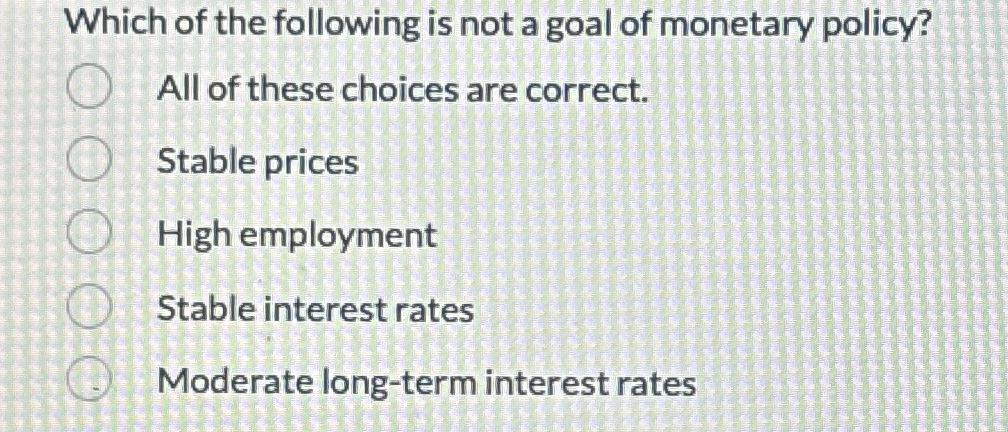 Solved Which of the following is not a goal of monetary | Chegg.com