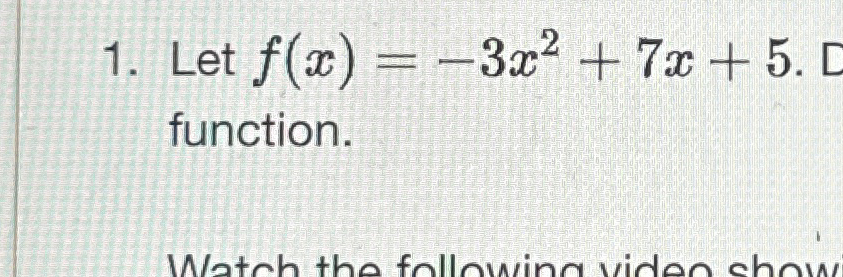 Solved Let f(x)=-3x2+7x+5. ﻿Find vertex form | Chegg.com