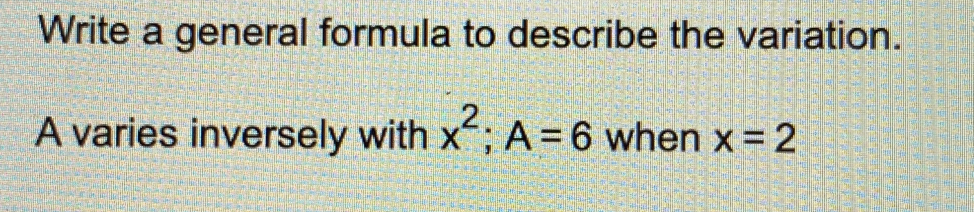 Solved Write a general formula to describe the variation.A | Chegg.com