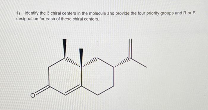 Solved 1) Identify the 3 chiral centers in the molecule and | Chegg.com