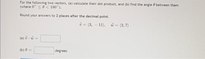 Solved For the following two vectors, (a) calculate their | Chegg.com
