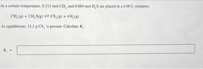 Solved At a certain temperature, 0.315 mol CH4 and 0.884 mol | Chegg.com