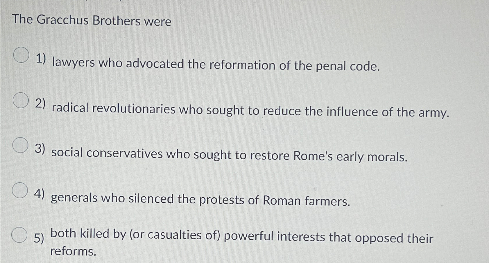 Solved The Gracchus Brothers werelawyers who advocated the | Chegg.com