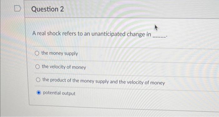 Solved A real shock refers to an unanticipated change in the | Chegg.com