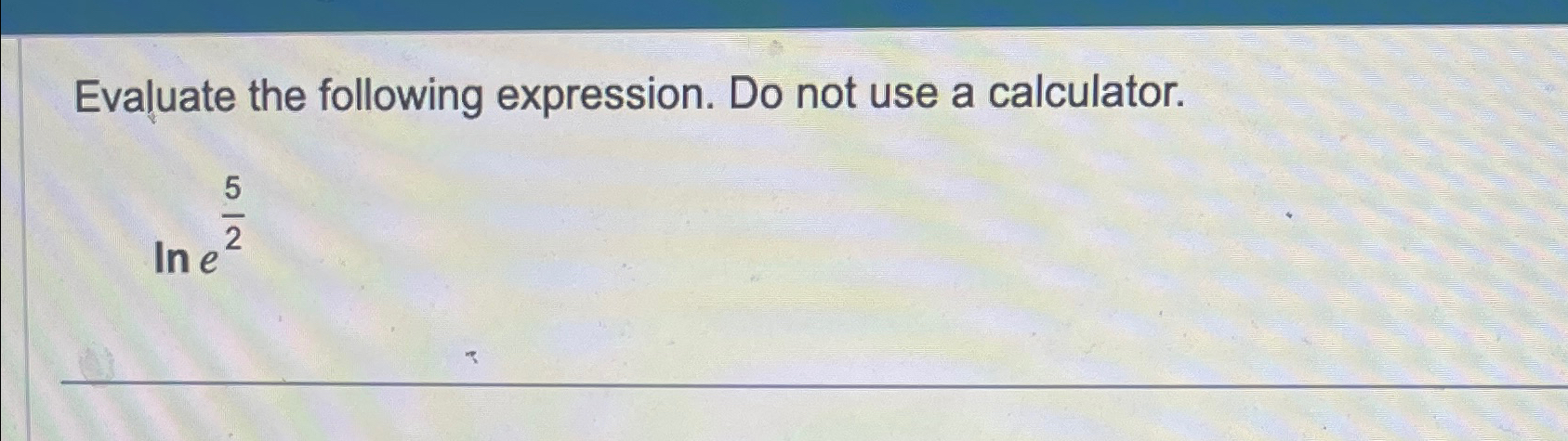 Solved Evaluate the following expression. Do not use a | Chegg.com