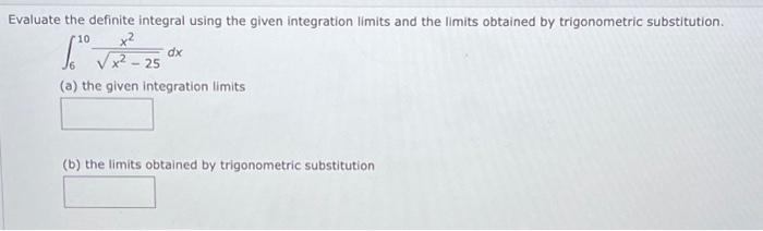 Solved Evaluate the definite integral using the given | Chegg.com
