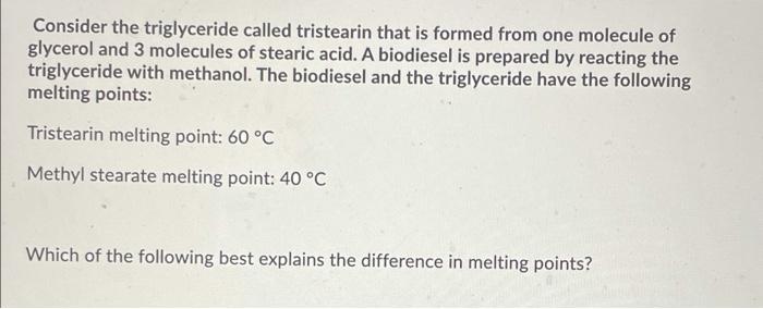 Solved Consider the triglyceride called tristearin that is | Chegg.com
