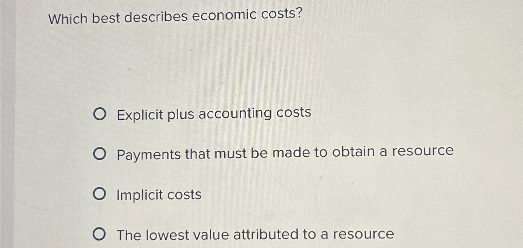 Solved Which best describes economic costs?Explicit plus | Chegg.com