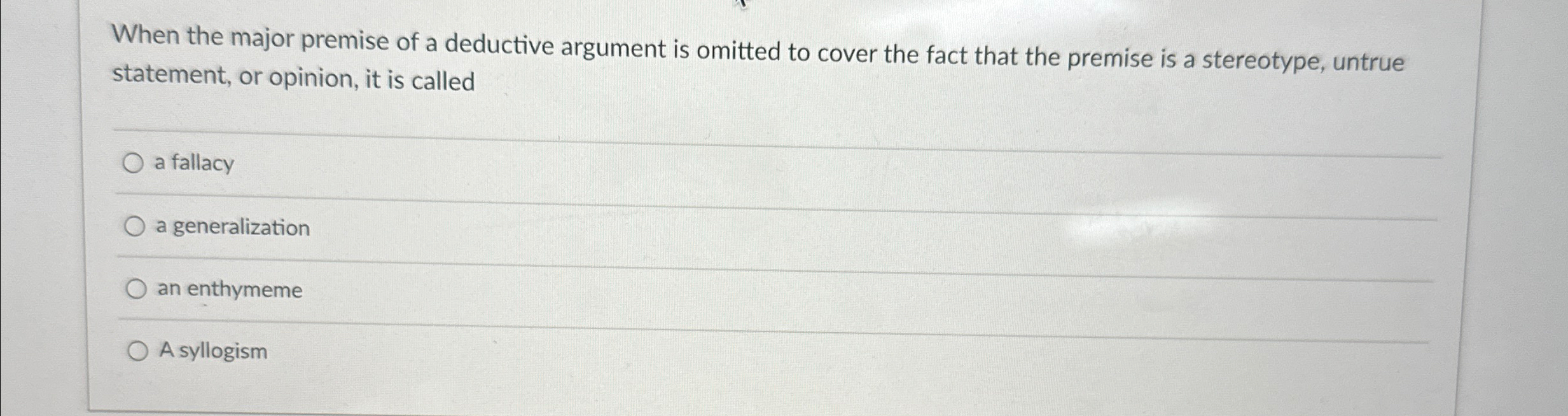 Solved When the major premise of a deductive argument is | Chegg.com